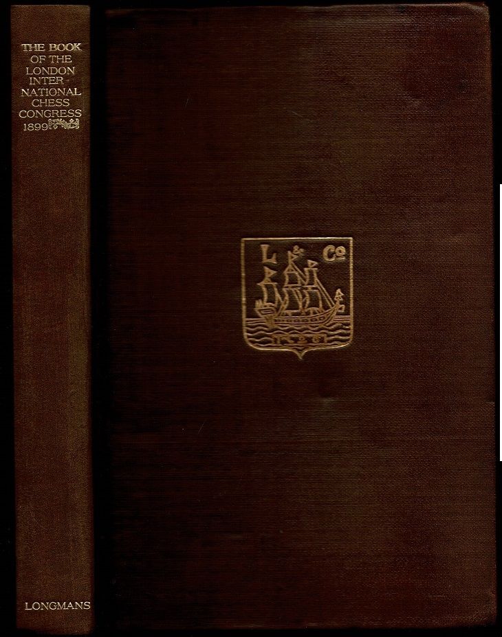 The Book of the London International Chess Congress 1899 – The Chess ...
